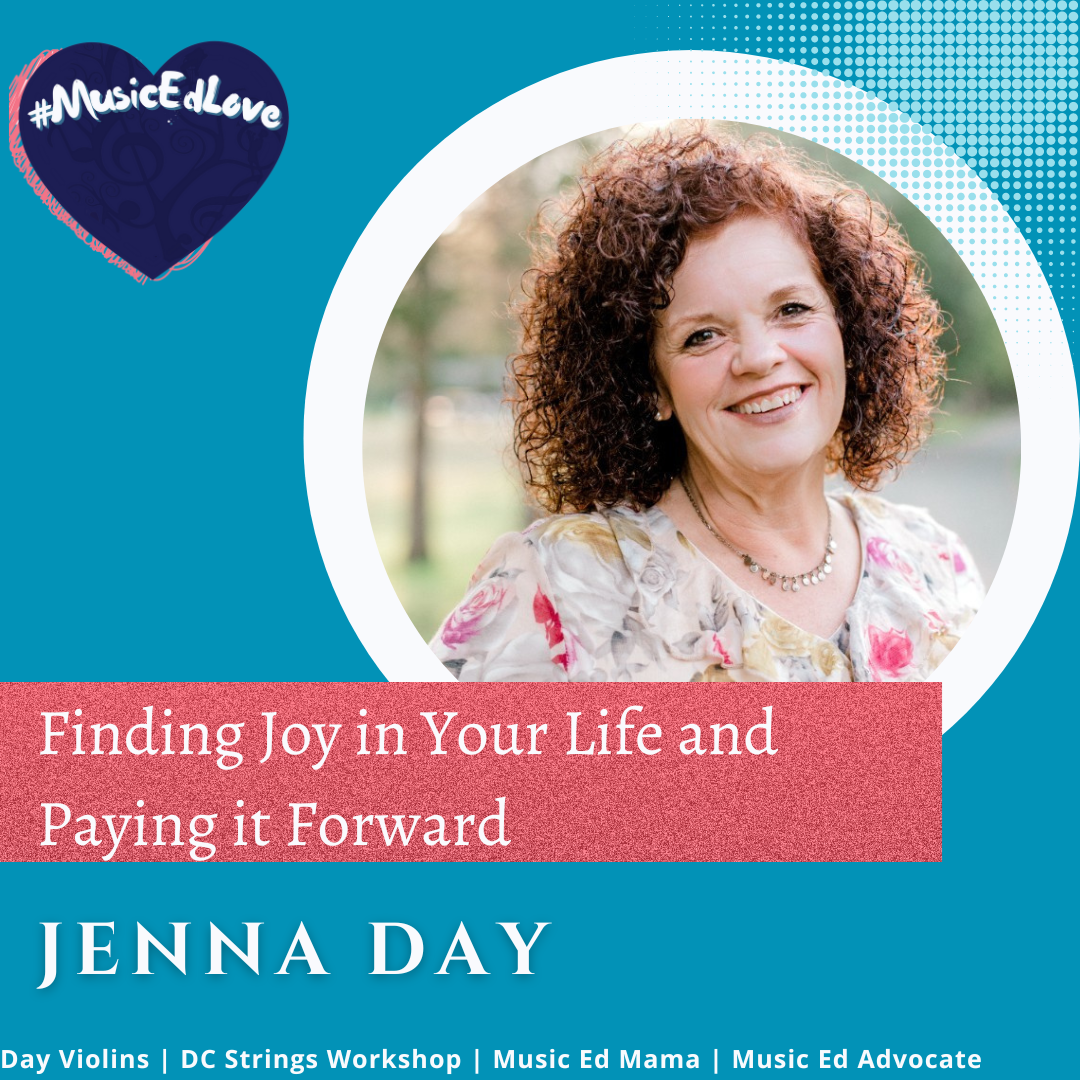 Finding Your Joy & Paying it Forward with Jenna Day – MusicEdLove